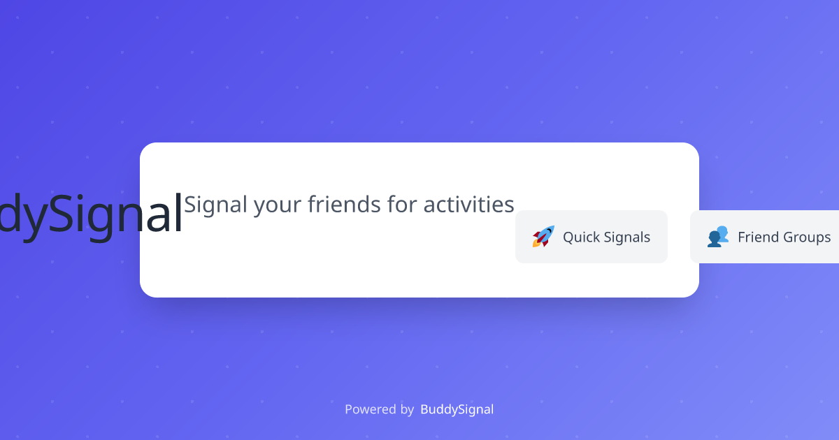 BuddySignal - Signal Your Friends for Activities